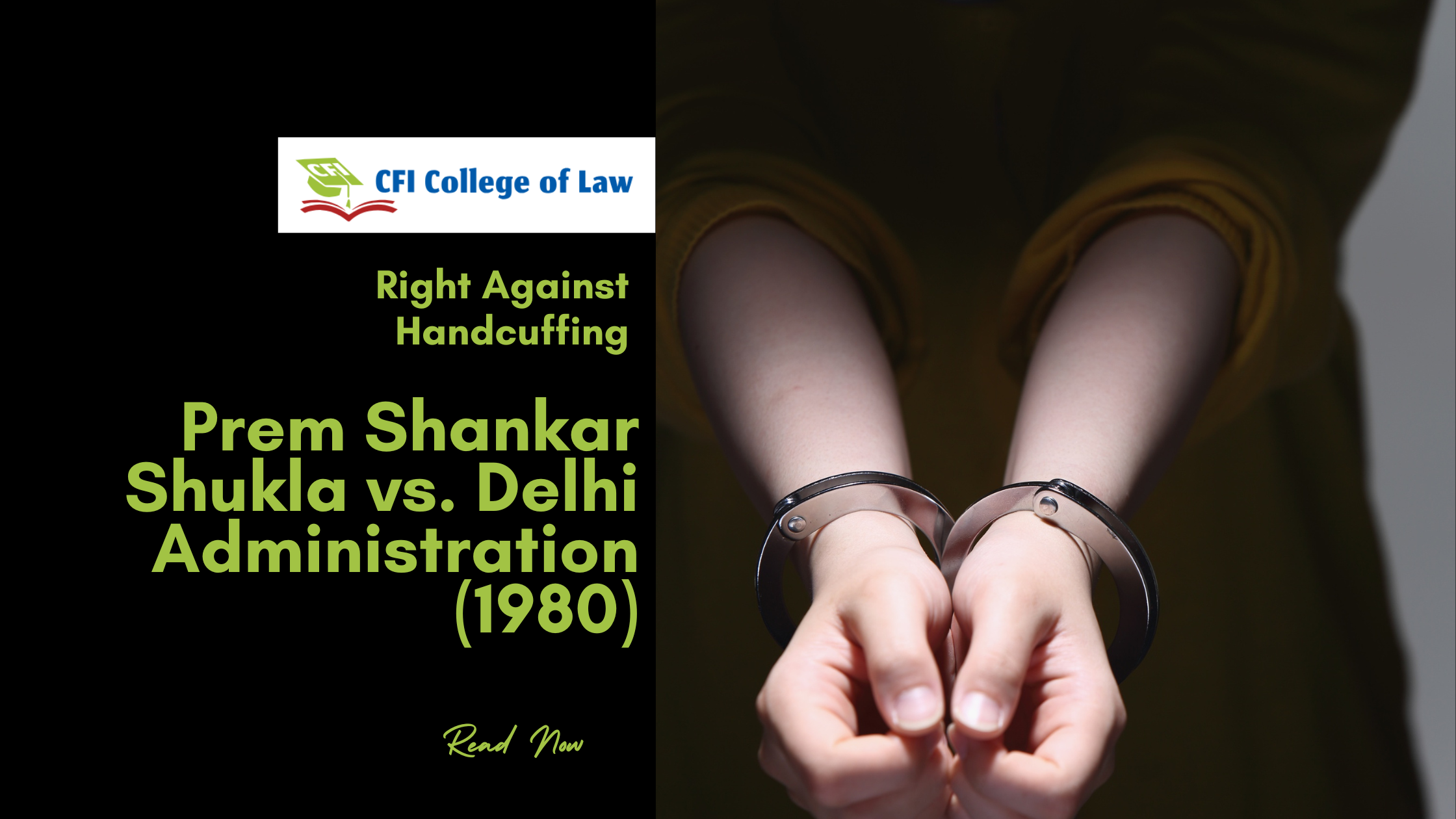 Case Study - Right Against Handcuffing – Prem Shankar Shukla vs. Delhi ...